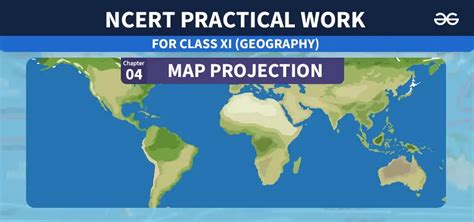 Chapter Map Projections Class Geography Practical Work GeeksforGeeks