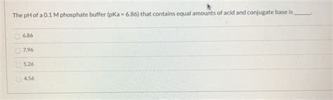 Solved The Ph Of A 01 M Phosphate Buffer Pka 686 That