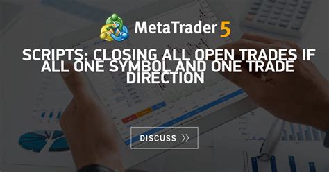 Scripts Closing All Open Trades If All One Symbol And One Trade