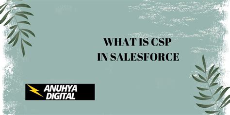 What Is Csp In Salesforce Learn Salesforce With Anuhya Digital