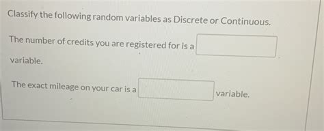Solved Classify The Following Random Variables As Discrete