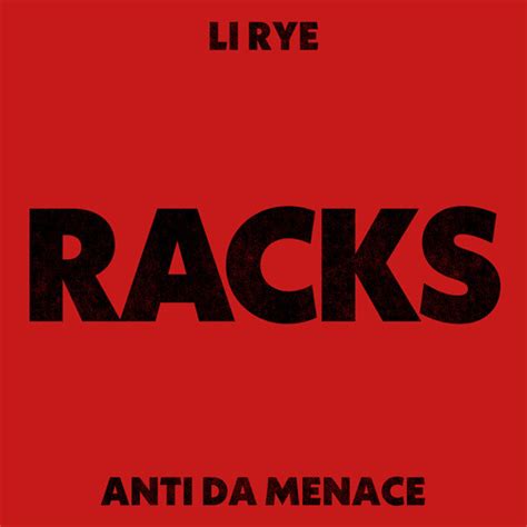 Stream Racks Feat Anti Da Menace By Li Rye Listen Online For Free