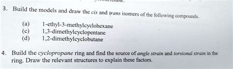3 Build The Models And Draw The Cis And Trans Isomers Of The Following Compounds I Ethyl 3