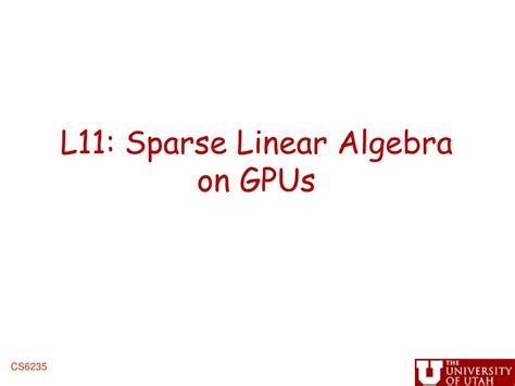 Ppt L11 Sparse Linear Algebra On Gpus Powerpoint Presentation Free