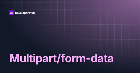 Multipartform Data Make Developer Hub