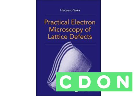 practical electron microscopy of lattice defects hiroyasu saka