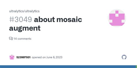 About Mosaic Augment · Issue 3049 · Ultralyticsultralytics · Github