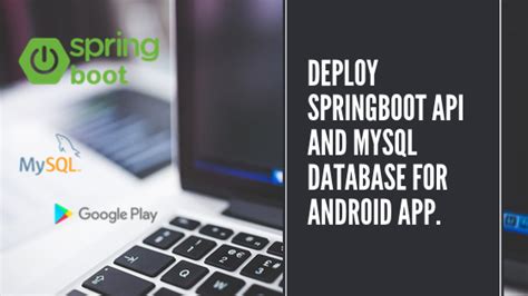 How To Deploy Springboot Api And Mysql Database For Android App