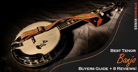 Best Tenor Banjo Buyers Guide 8 Reviews Strings Kings