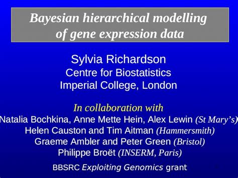 Ppt 1 Sylvia Richardson Centre For Biostatistics Imperial College London Bayesian