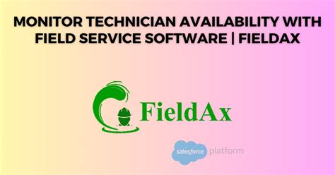 Technician Availability Monitoring Streamline With Fieldax