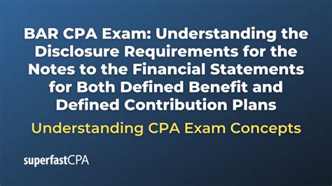 Bar Cpa Exam Understanding The Disclosure Requirements For The Notes To The Financial