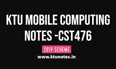 Ktu Mobile Computing Notes Cst476