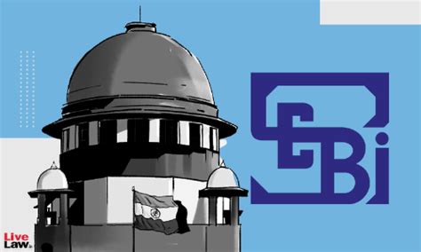 Read All Latest Updates On And About Prakash Gupta Vs Sebi Ll Sc