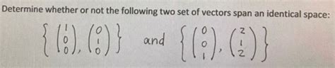 Solved Determine Whether Or Not The Following Two Set Of Chegg