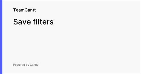 Save Filters Feature Requests Teamgantt