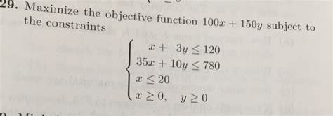 solved 29 maximize the objective function 100 150y subject