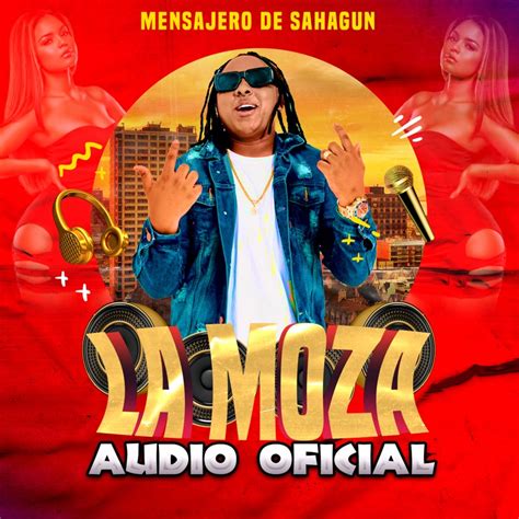 La Moza Audio Oficial Mensajero De Sahagun Song Lyrics Music Videos And Concerts