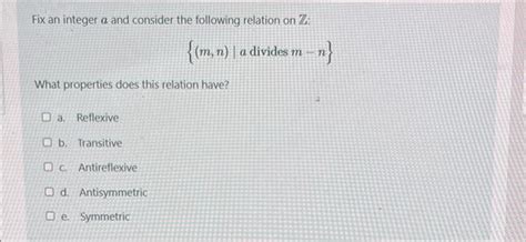 Solved Fix An Integer A And Consider The Following Relation
