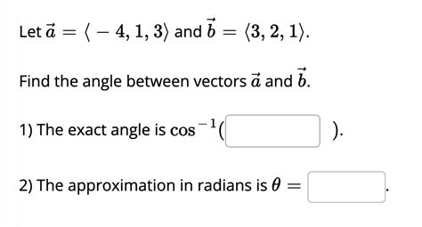 Solved Let A −413 And B 321 Find The Angle Between