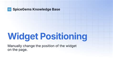 Widget Positioning Spicegems Knowledge Base