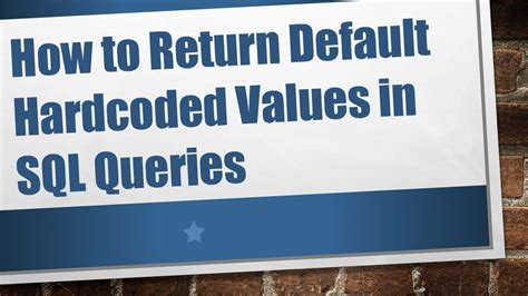 How To Return Default Hardcoded Values In Sql Queries Youtube