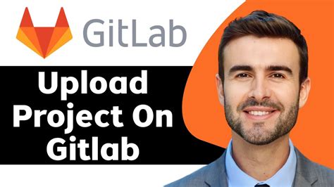 How To Upload Project On Gitlab In 2025 Gitlab Tutorial Youtube