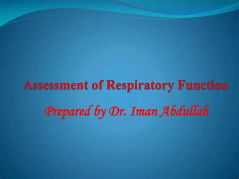 Ppt Assessment Of Respiratory Function Powerpoint Presentation Free Download Id 2121701