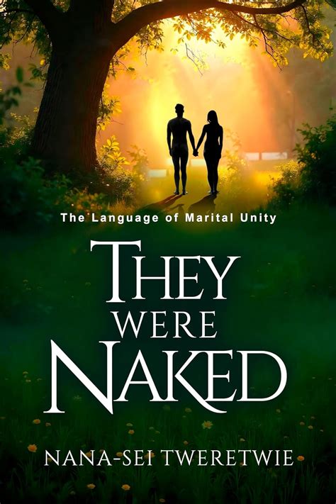 THEY WERE NAKED The Language Of Marital Unity EBook Tweretwie Nana Sei Amazon Au