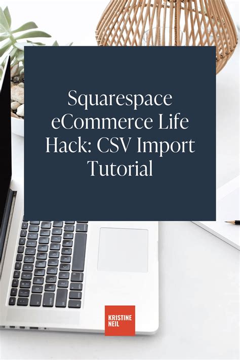 squarespace ecommerce life hack csv import tutorial kristine neil