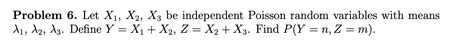 Solved Problem 6 ﻿let X1x2x3 ﻿be Independent Poisson
