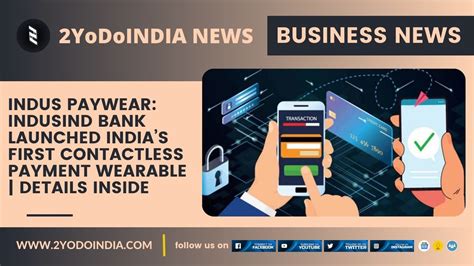 Indus Paywear Indusind Bank Launched Indias First Contactless Payment