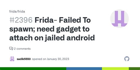 Frida Failed To Spawn Need Gadget To Attach On Jailed Android · Issue