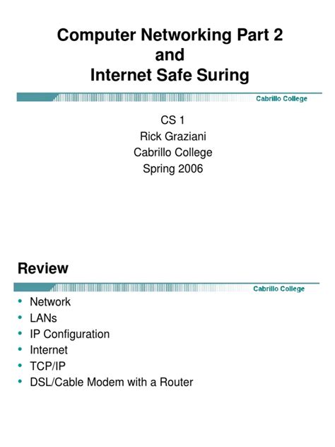 Computer Networking Part 2 And Internet Safe Suring Cs1 Rick Graziani Cabrillo College Spring