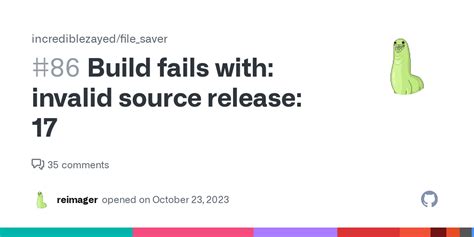 Build Fails With Invalid Source Release 17 · Issue 86 · Incrediblezayedfilesaver · Github