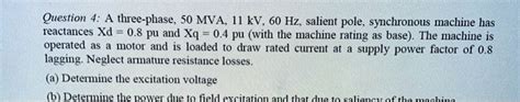 Question 4 A Three Phase 50 Mva 11 Kv 60 Hz Salient Pole Synchronous Machine Has