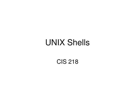 Ppt Unix Shells Powerpoint Presentation Free Download Id6782241
