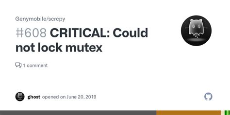 CRITICAL Could Not Lock Mutex Issue 608 Genymobile Scrcpy GitHub