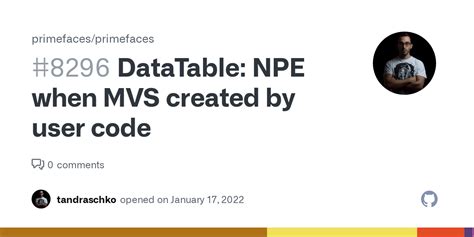 datatable npe when mvs created by user code · issue 8296 · primefaces