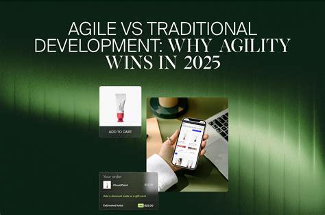 Agile Development Vs Traditional Why Agility Wins In 2025