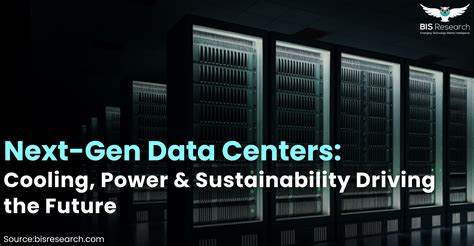 Next Gen Data Centers Cooling Power And Sustainability Driving The