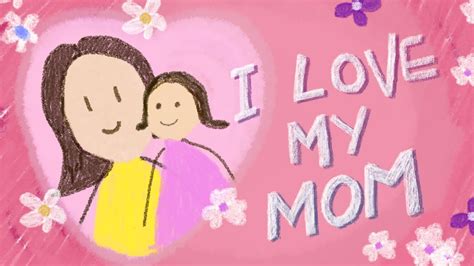 Mothers Day I Love My Mom Youtube