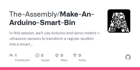 GitHub The Assembly Make An Arduino Smart Bin In This Session We Ll Use Arduino And Servo