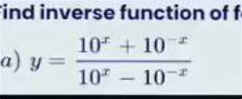 Ind Inverse Function Ofa Y 10x10x10x 10x Filo