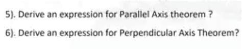 5 Derive An Expression For Parallel Axis Theorem 6 Derive An Expres