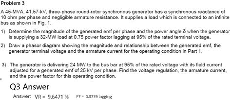 Solved Problem 3 A 45 Mva 41 57 Kv Three Phase Round Rotor Synchronous Generator Has A