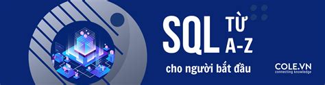 Fresher B Khóa học SQL cho Data Analyst Phân tích dữ liệu cơ bản và