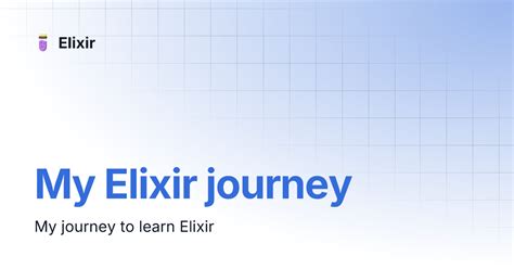 My Elixir Journey Elixir