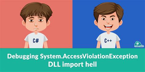 Debugging Systemaccessviolationexception Dllimport Hell
