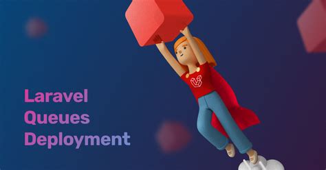 Laravel Queues Deployment Q Agency
